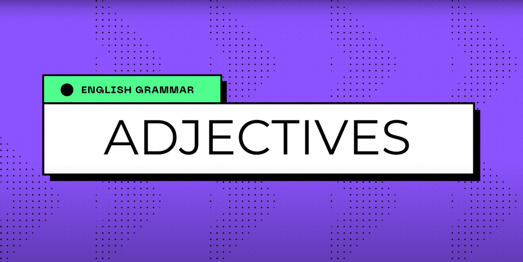 Adjectives Simply Explained - English Grammar Basics - Talkpal