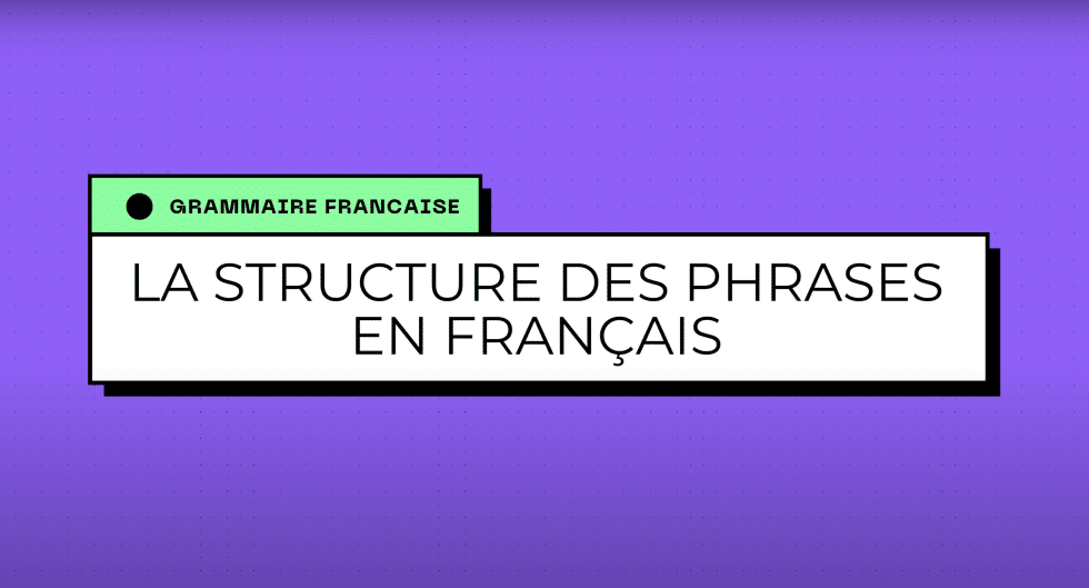 La Structure des Phrases - French Grammar Basics - Talkpal