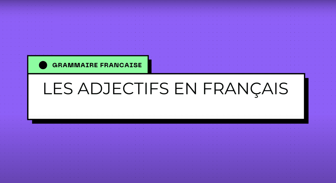 Les Adjectifs - French Grammar Basics - Talkpal