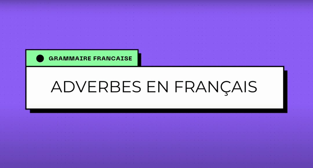 Les Adverbes en Francais - French Grammar Basics - Talkpal