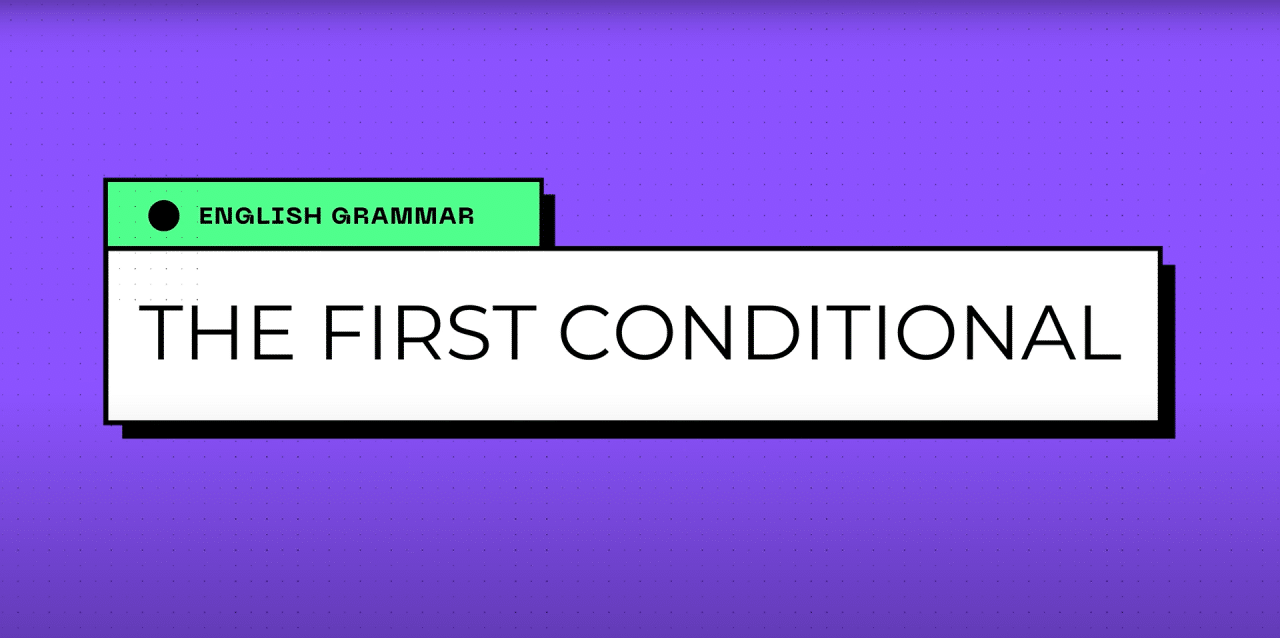 The First Conditional Simply Explained - English Grammar Basics - Talkpal