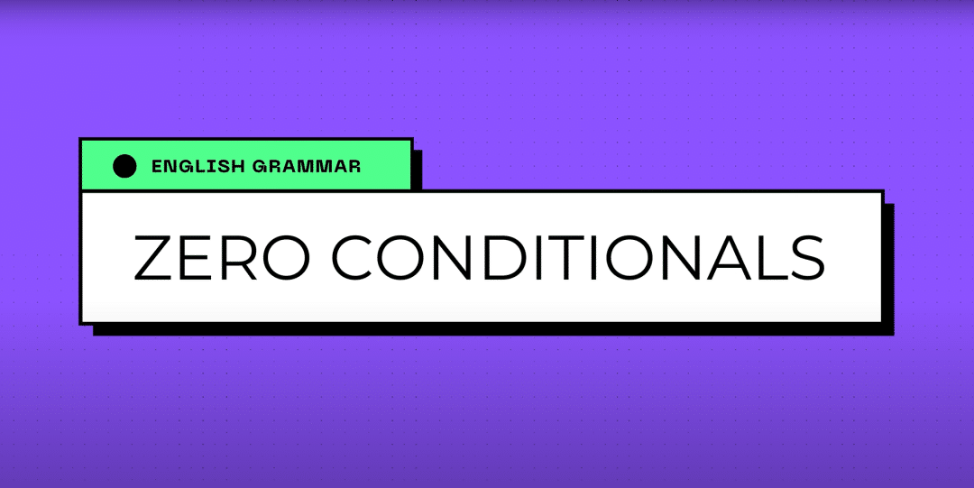 Zero Conditionals Simply Explained - English Grammar Basics - Talkpal